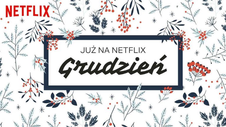 Oferta Netflix Polska na grudzień 2019 – planowane premiery – oficjalna ...